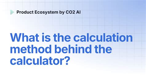 What Is The Calculation Method Behind The Calculator Product