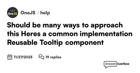 Should Be Many Ways To Approach This Heres A Common Implementation Reusable Tooltip Component