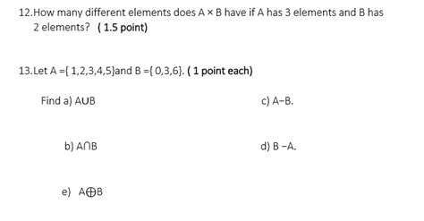 Solved 12 How Many Different Elements Does A X B Have If A