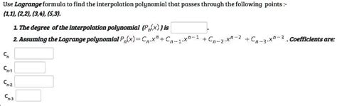 solved use the lagrange formula to find the interpolation polynomial
