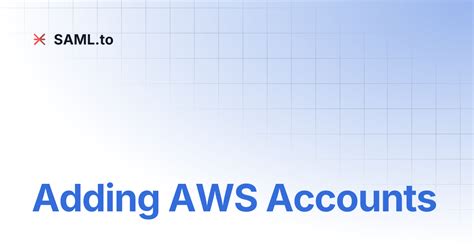Adding Aws Accounts Samlto