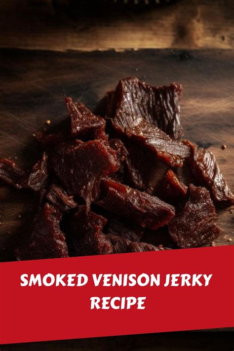 Smoked Venison Jerky Recipe Recipe Venison Jerky Recipe Jerky Recipes Venison Jerky