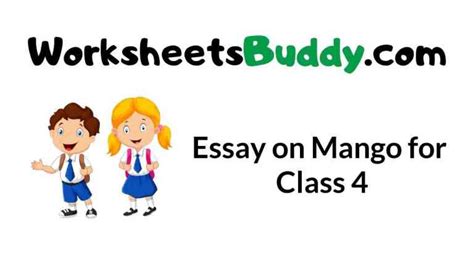 Essay On Mango For Class 4 Worksheets Buddy