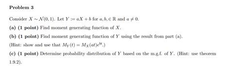 Solved Problem 3 Consider X N 0 1 Let Y Ax B For A Chegg Com