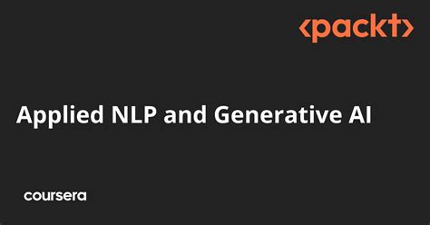 Applied Nlp And Generative Ai Coursera