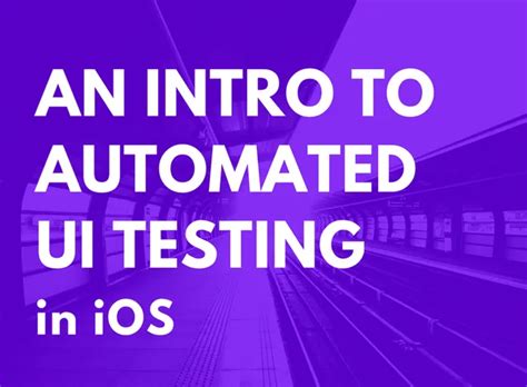 A Beginner S Guide To Automated UI Testing In IOS
