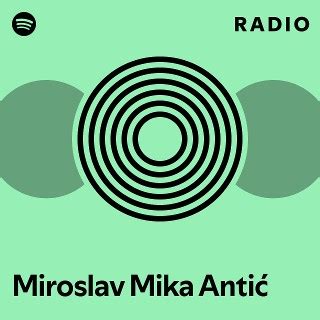 Miroslav Mika Antić Radio Spotify Playlist