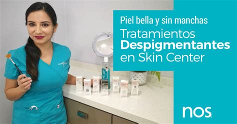 Piel Bella Y Sin Manchas Tratamientos Despigmentantes En Skin Center Revista Nos
