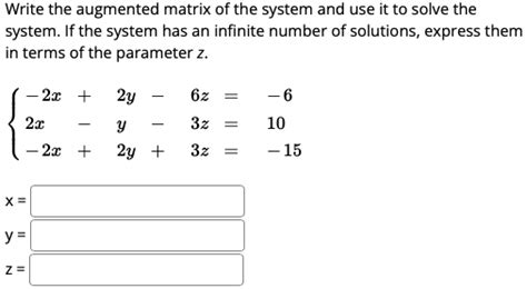 Solved Write The Augmented Matrix Of The System And Use It Chegg