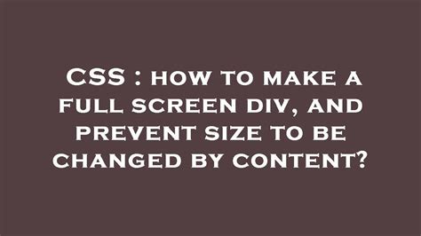 CSS How To Make A Full Screen Div And Prevent Size To Be Changed By Content YouTube