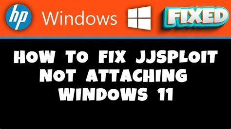 Hp Laptop How To Fix Jjsploit Not Attaching Windows 11 Youtube