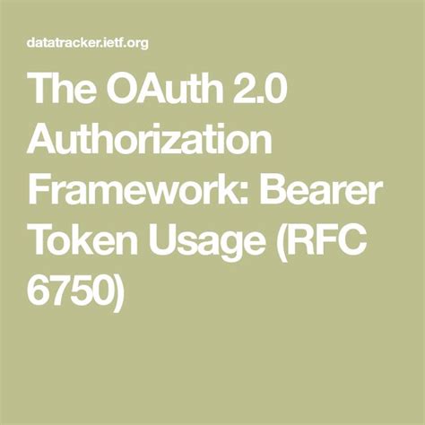 The Oauth 2 0 Authorization Framework Bearer Token Usage Rfc 6750