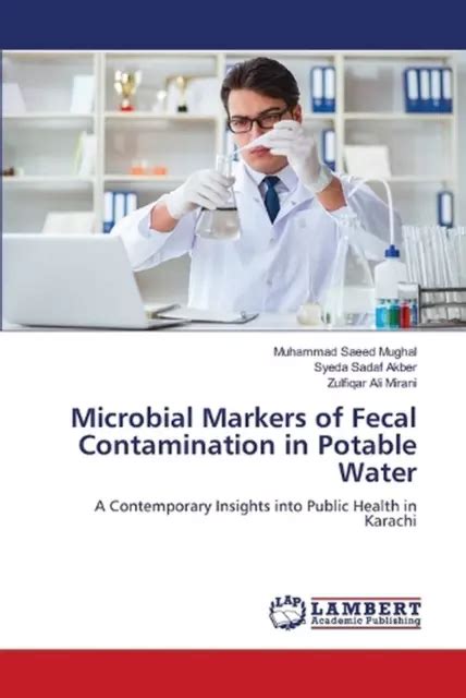 Microbial Markers Of Fecal Contamination In Potable Water By Muhammad Saeed Mugh £5749