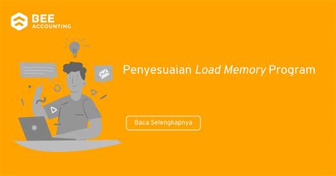 Penyesuaian Load Memory Program Beeaccounting