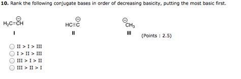 Solved 10 Rank The Following Conjugate Bases In Order Of