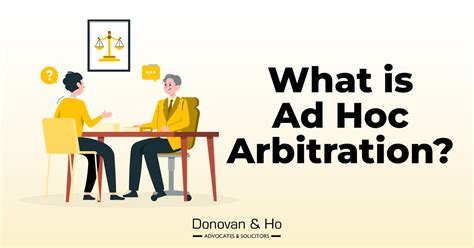 What Is Ad Hoc Arbitration Donovan And Ho