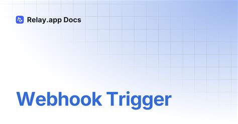 webhook trigger relay app docs