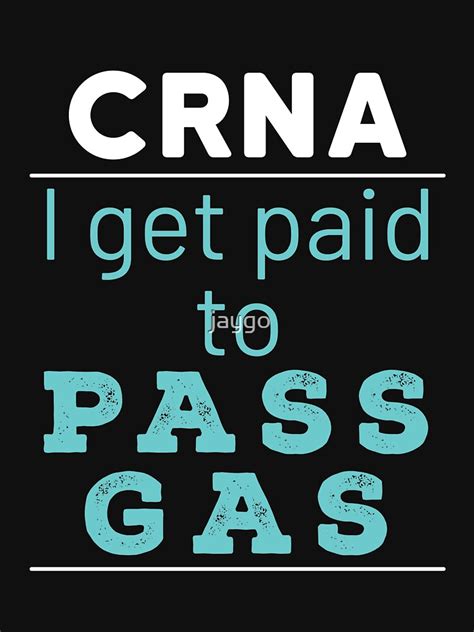 Crna Funny Nurse Anesthetist I Get Paid To Pass Gas T Shirt For Sale