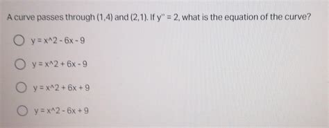 solved a curve passes through 1 4 and 2 1 if y 2