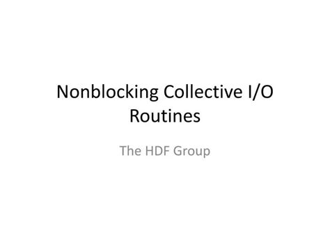 Ppt Nonblocking Collective Io Routines Powerpoint Presentation Free