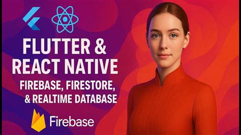 Flutter And React Native Mastery Firebase Firestore Realtime Database Integration Full Course