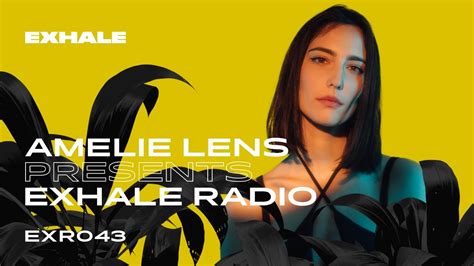 Amelie Lens Presents Exhale Radio Episode 43 Youtube