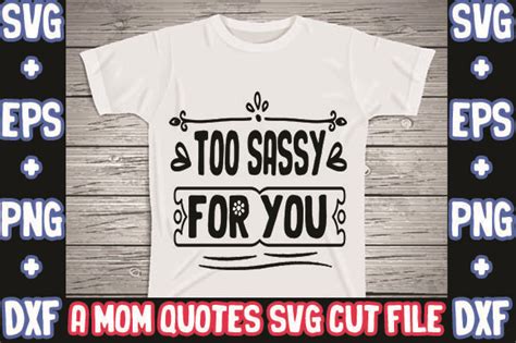 Too Sassy For You Svg Graphic By Sky Svg · Creative Fabrica