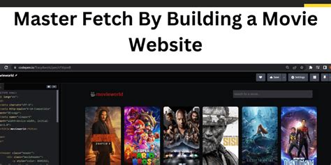 Mastering Api Fetch How To Build A Movie Website With Real Time Data