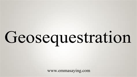 How To Say Geosequestration Youtube
