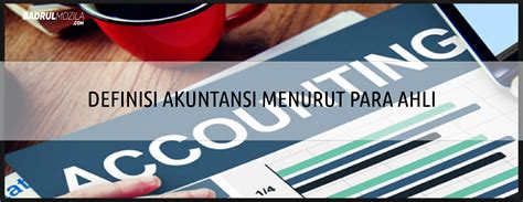 Definisi Akuntansi Menurut Para Ahli Terbaru Dan Terlengkap Badrul Mozila