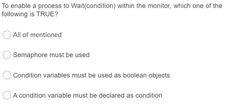Solved To Enable A Process To Wait Condition Within The Chegg