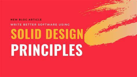 Write Better Software Using Solid Design Principles