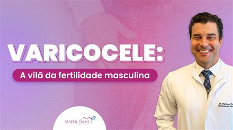 O Que é A Varicocele Como Tratar Mater Prime Youtube