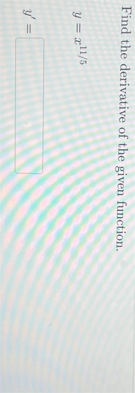Solved Find The Derivative Of The Given Function Y X115y