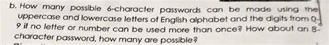 Solved How Many Possible 6 Character Passwords Can Be Made Using The