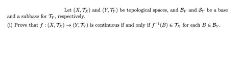 Solved Let X Tx And Y Ty Be Topological Spaces And By Chegg Com