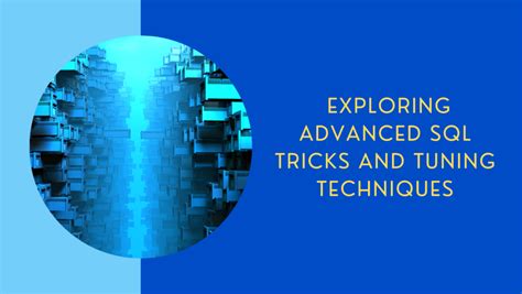 mastering sql performance tips and techniques ignisys it
