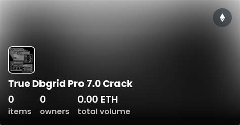 True Dbgrid Pro Crack Collection OpenSea
