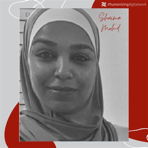 Crew Member Shaima Mohd Humanizing Digital Work