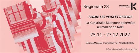 Ferme Les Yeux Et Respire Du 25 Novembre Au 27 Décembre Mulhouse