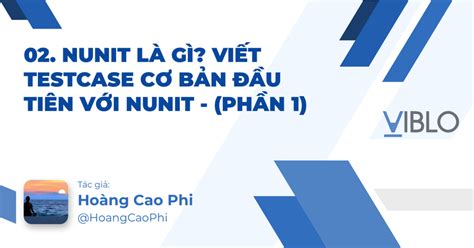 02 UnitTest NUnit là gì Viết TestCase cơ bản đầu tiên với NUnit