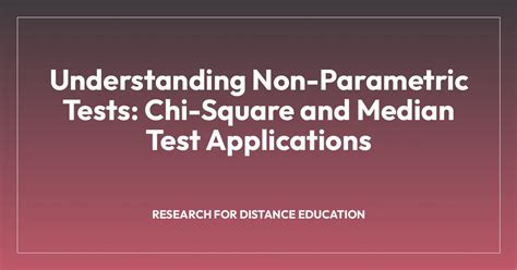 Understanding Non Parametric Tests Chi Square And Median Test Applications Distance Learning