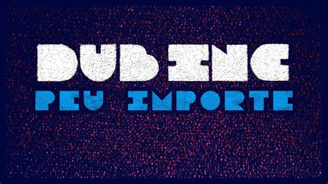 DUB INC Peu Importe Lyrics Video Official Album Futur YouTube