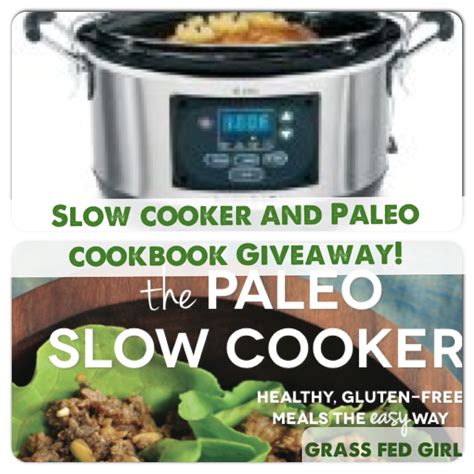 Slow Cooker And Paleo Cookbook Giveaway Grass Fed Girl