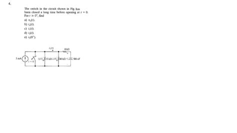 Solved 4 The Switch In The Circuit Shown In Fig Has Been