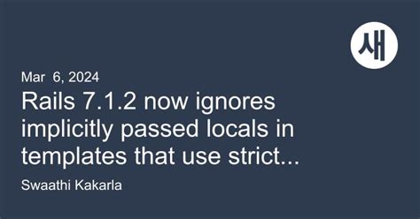 Saeloun On Linkedin Rails 712 Now Ignores Implicitly Passed Locals