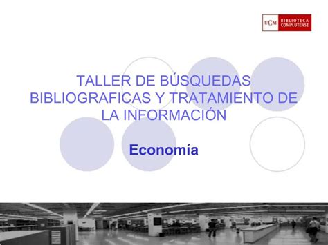 PPT TALLER DE B SQUEDAS BIBLIOGRAFICAS Y TRATAMIENTO DE LA INFORMACI