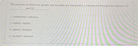 Solved The Juncture At Which Sex Gender And Sexuality Are