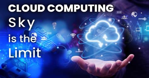 Cloud Computing The Sky Is The Limit Cloud Computing The Sky Is The Limit