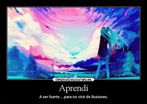 Imágenes Y Carteles De Ilusiones Pag 14 Desmotivaciones